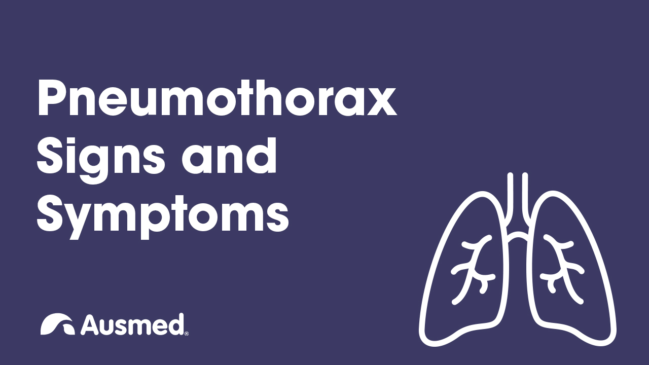 Pneumothorax: Signs and Symptoms